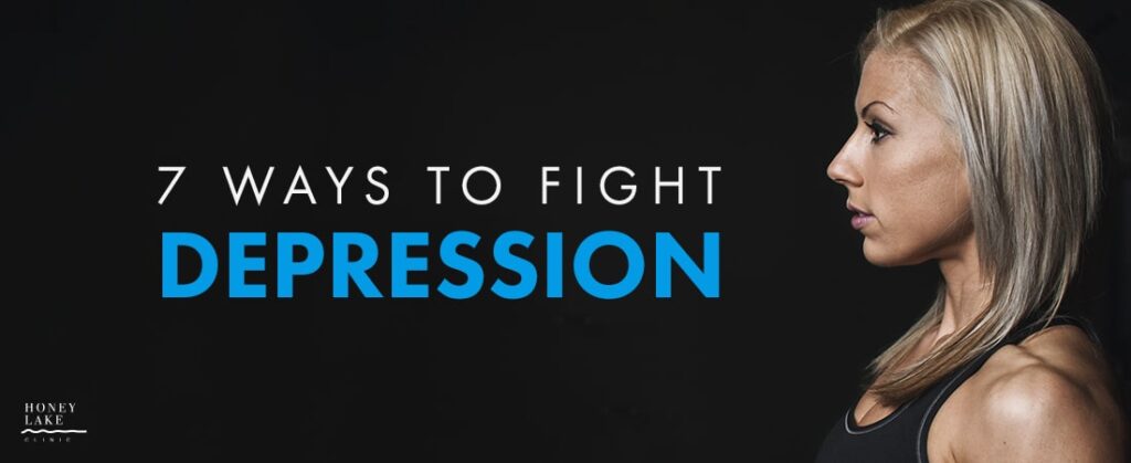 7 Ways to Fight Depression | Honey Lake