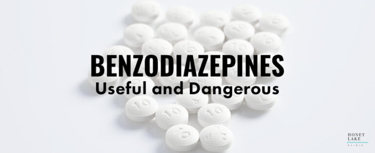 Benzodiazepines: Useful and Dangerous - Honey Lake Clinic