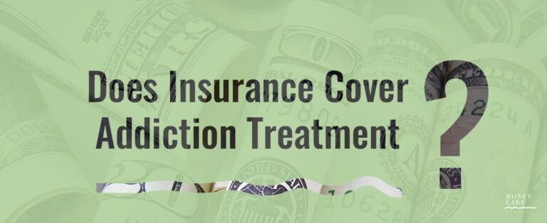 Does Insurance Cover Addiction Treatment? - Honey Lake Clinic