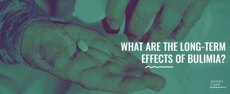 What are the Long-term Effects of Bulimia? - Honey Lake Clinic