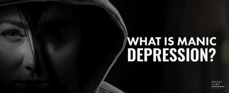What is Manic Depression? - Honey Lake Clinic Blog