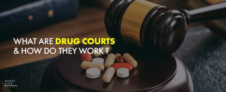 What are Drug Courts and How Do They Work? | Honey Lake Clinic