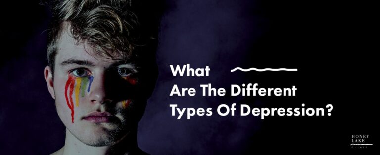 What are the Different Types of Depression? - Honey Lake Clinic