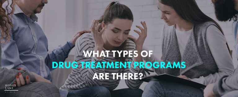 What Types of Drug Treatment Programs are there? | Honey Lake Clinic